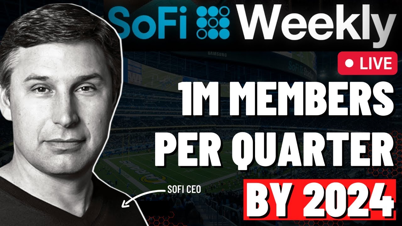SOFI CEO PREDICTS +1M NEW MEMBERS PER QUARTER SOON | SOFI WEEKLY - YouTube