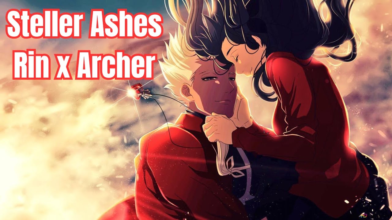 Archer x Rin Fate/Stay Night UBW Ashes Tribute - YouTube