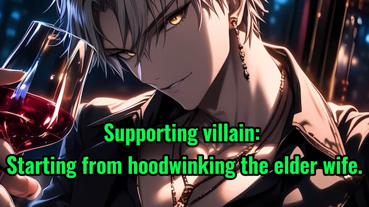 Supporting villain: Starting from hoodwinking the elder wife. - YouTube