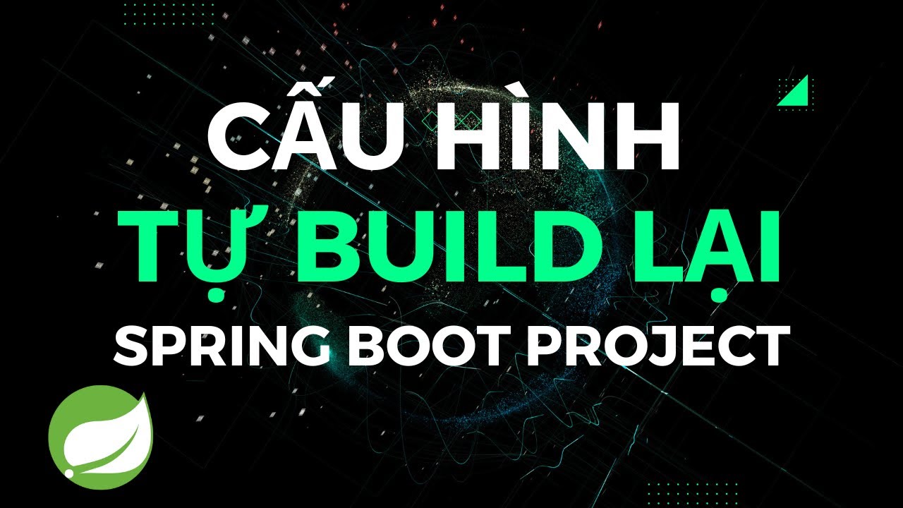 Cấu hình tự động build lại dự án Spring Boot - YouTube