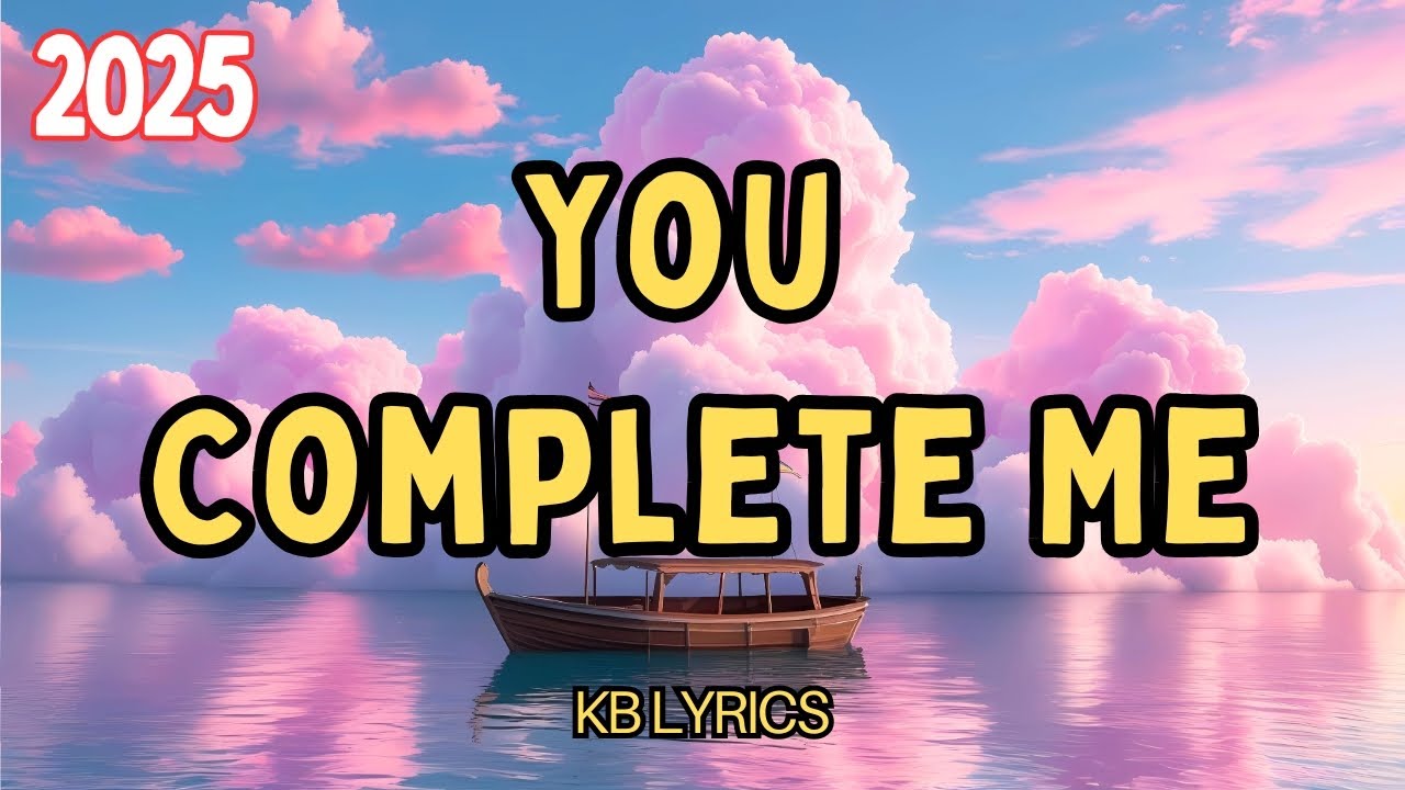 You Complete Me (Official Video) | Romantic English Song 2025 | Lyric ...