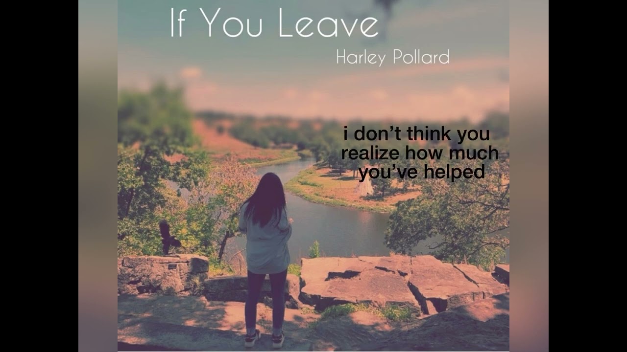If You Leave- Harley Pollard lyric video (original) best with ...