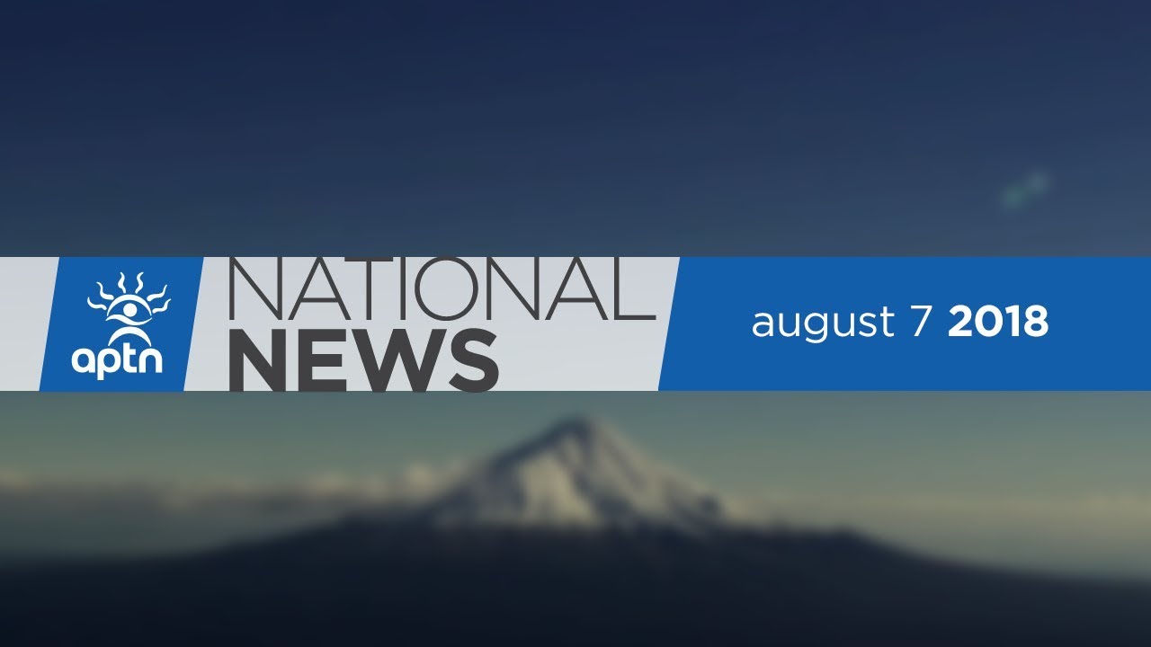 APTN National News August 7, 2018 – Kayla Arkinson vigil, Perry ...