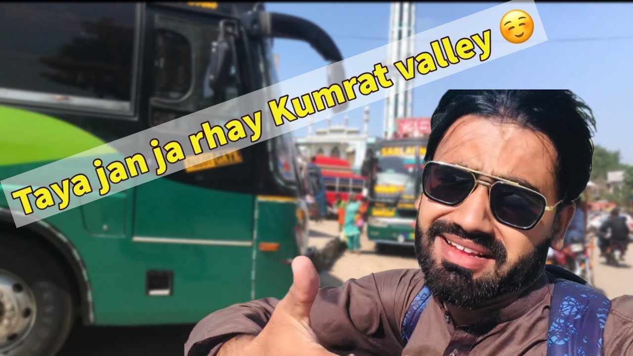 Taya Jan ja rhay Kumrat Valley | Mini Vlog | muhammad ajmal Vlogs | - YouTube