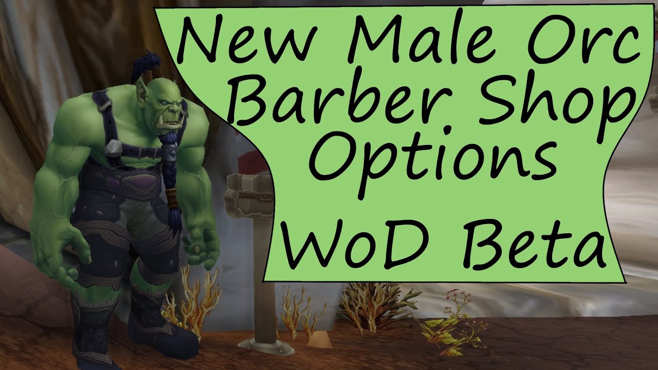 Male Orc Barber Shop Hair and Beard Customization - Warlords of Draenor ...