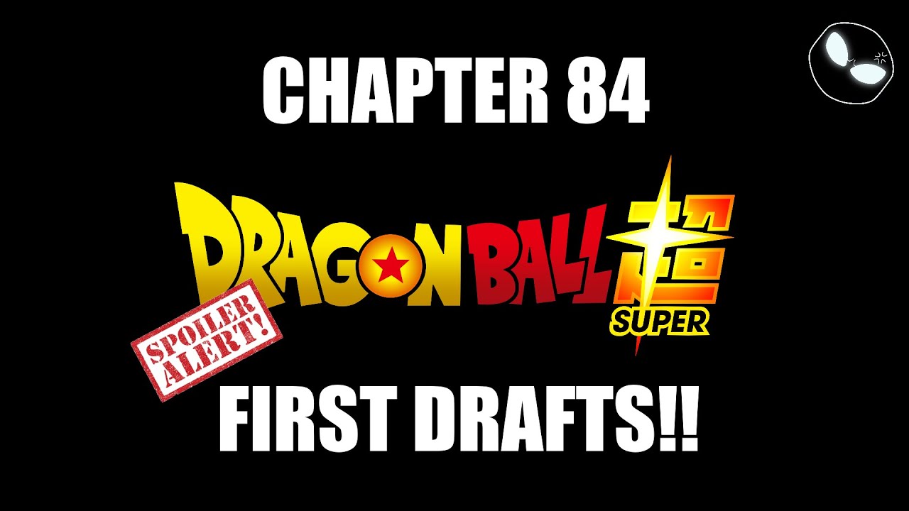 "The Whole Story Revealed" | Dragonball Super Chapter 84 First Drafts ...