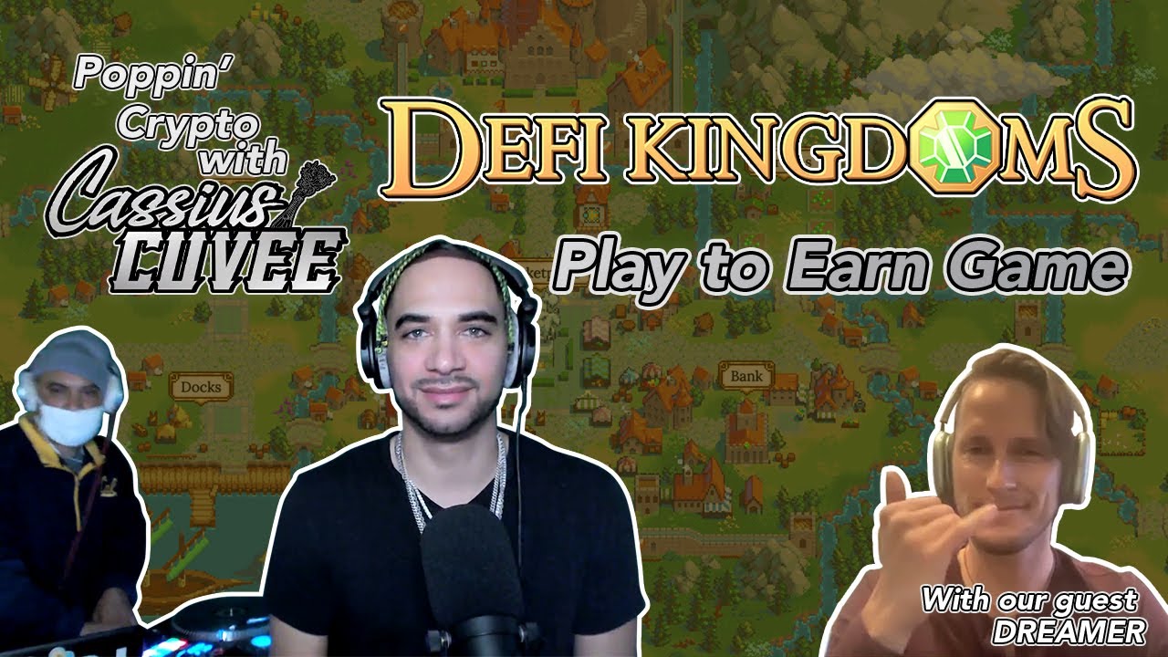 DeFi Kingdoms Play to Earn | Poppin Crypto with Cassius Cuvée - YouTube