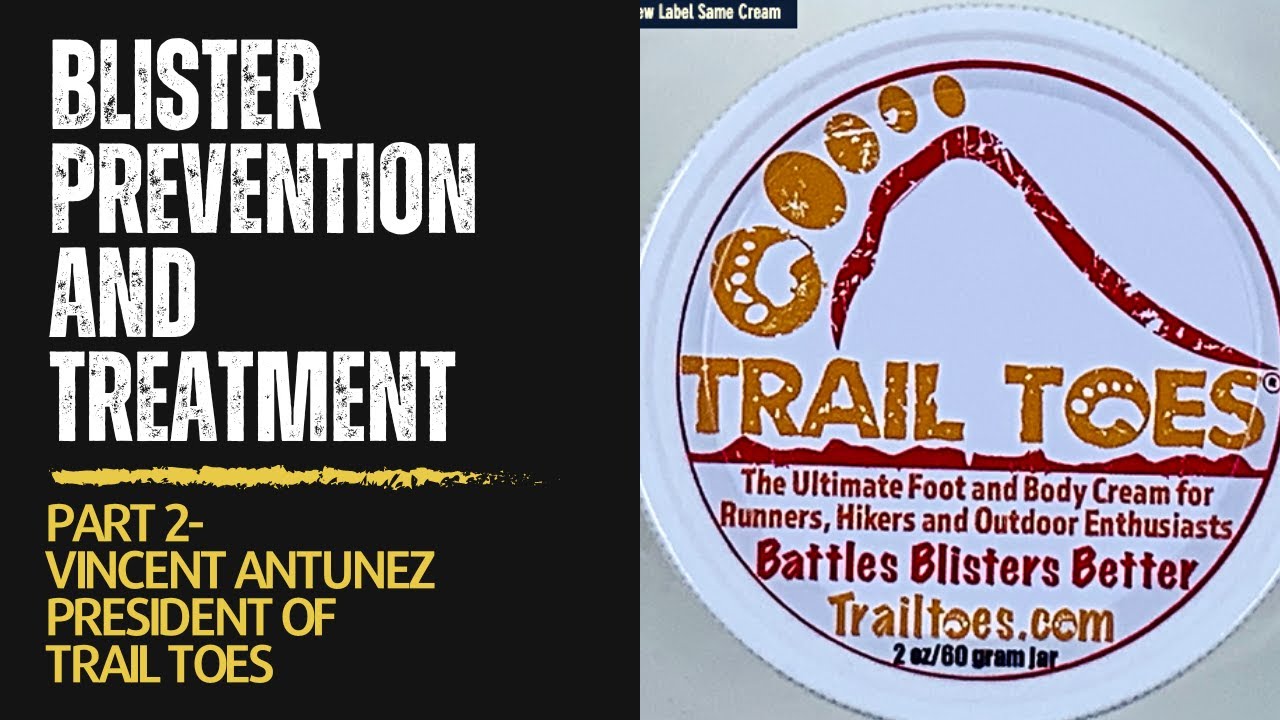 Vincent Antunez of Trail Toes on Blister prevention and treatment - YouTube