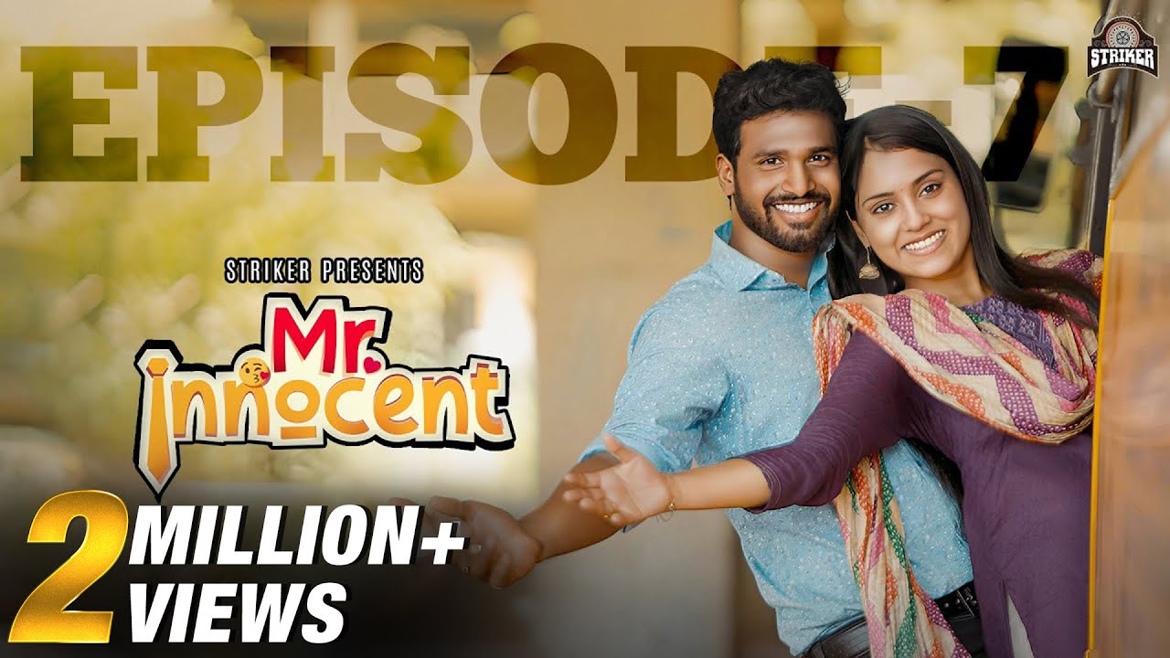 Mr. Innocent Episode - 7 | Ft. Bala Kumar & Teena Sravya | Web Series | Striker - YouTube