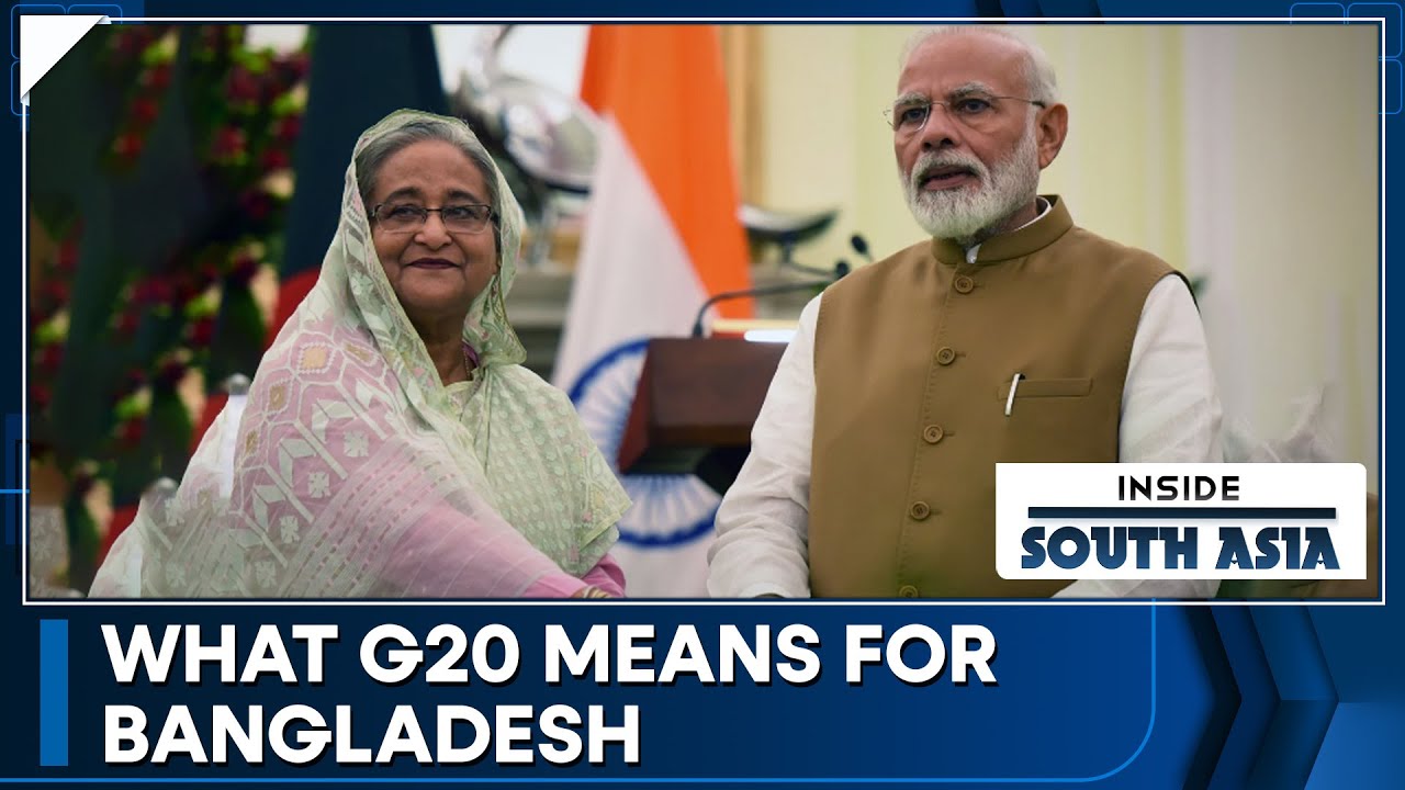 G20 Summit 2023: Why Bangladesh is important in India’s G20 Presidency ...