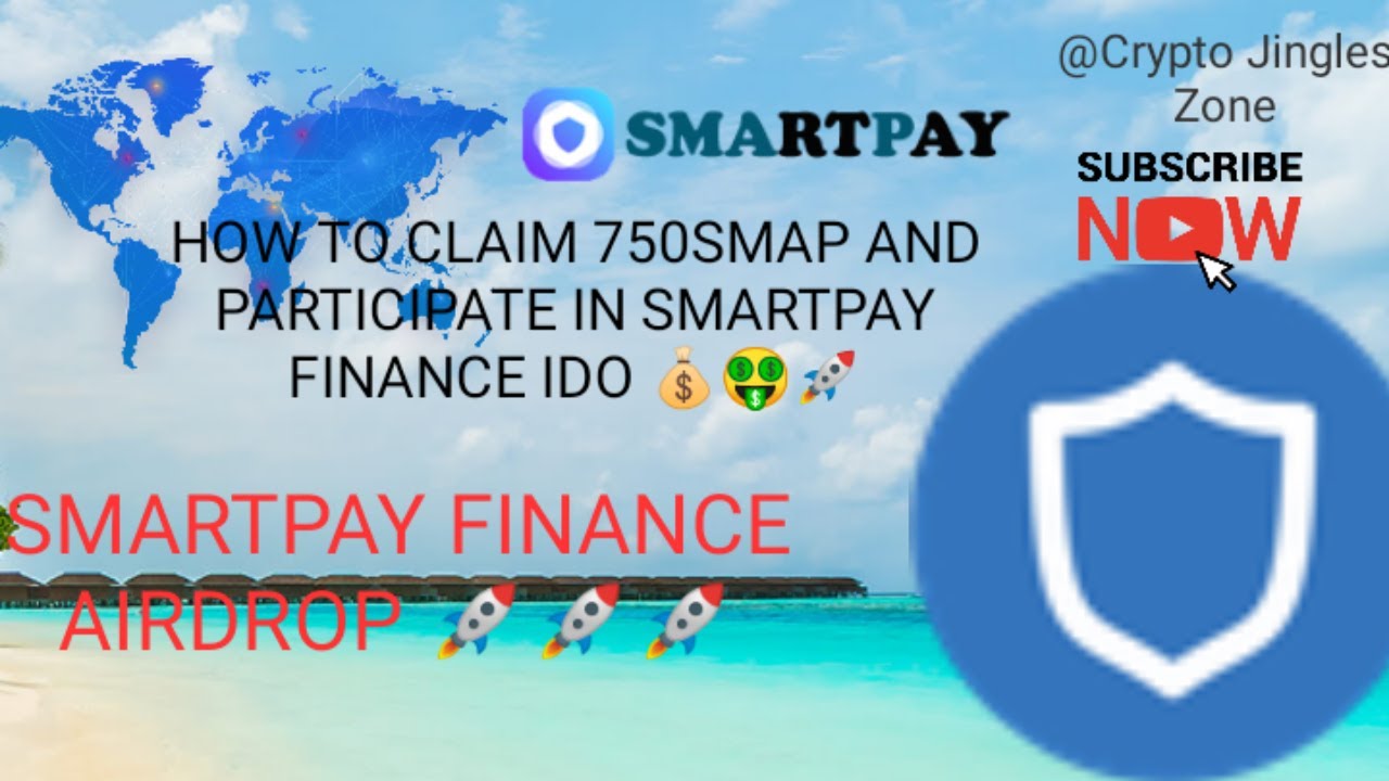 HOW TO CLAIM 750SMAP AND PARTICIPATE IN SMARTPAY FINANCE IDO IN YOUR ...