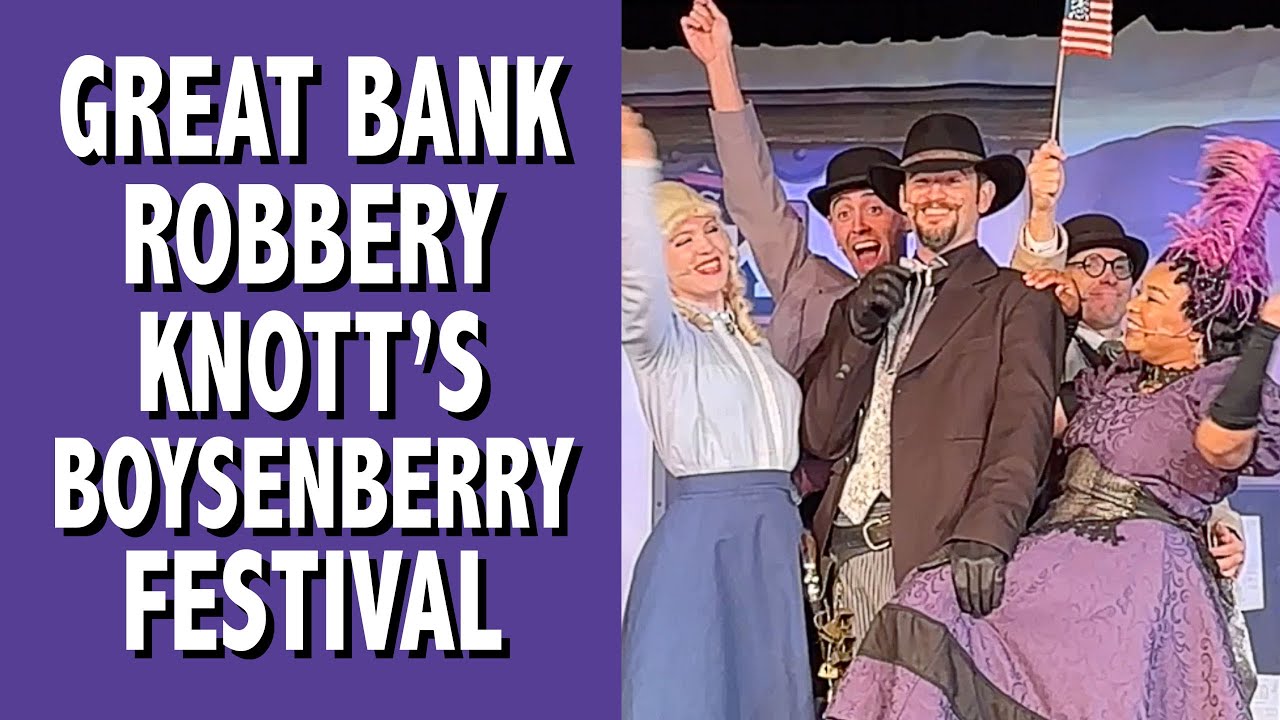 Great Bank Robbery Show Knott's Berry Farm Boysenberry Festival 2025 ...