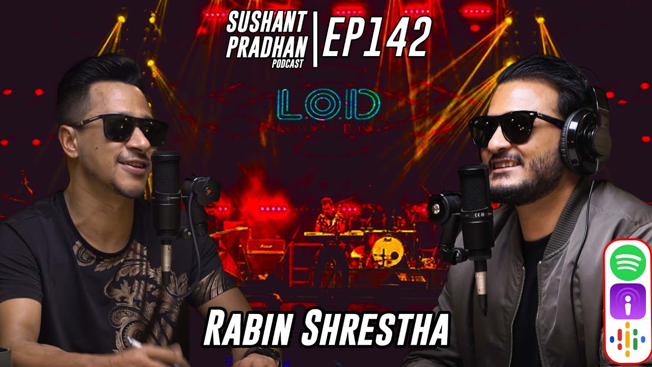 Episode 142: Rabin Shrestha| LOD, Music Festivals, Artists, Crowds ...