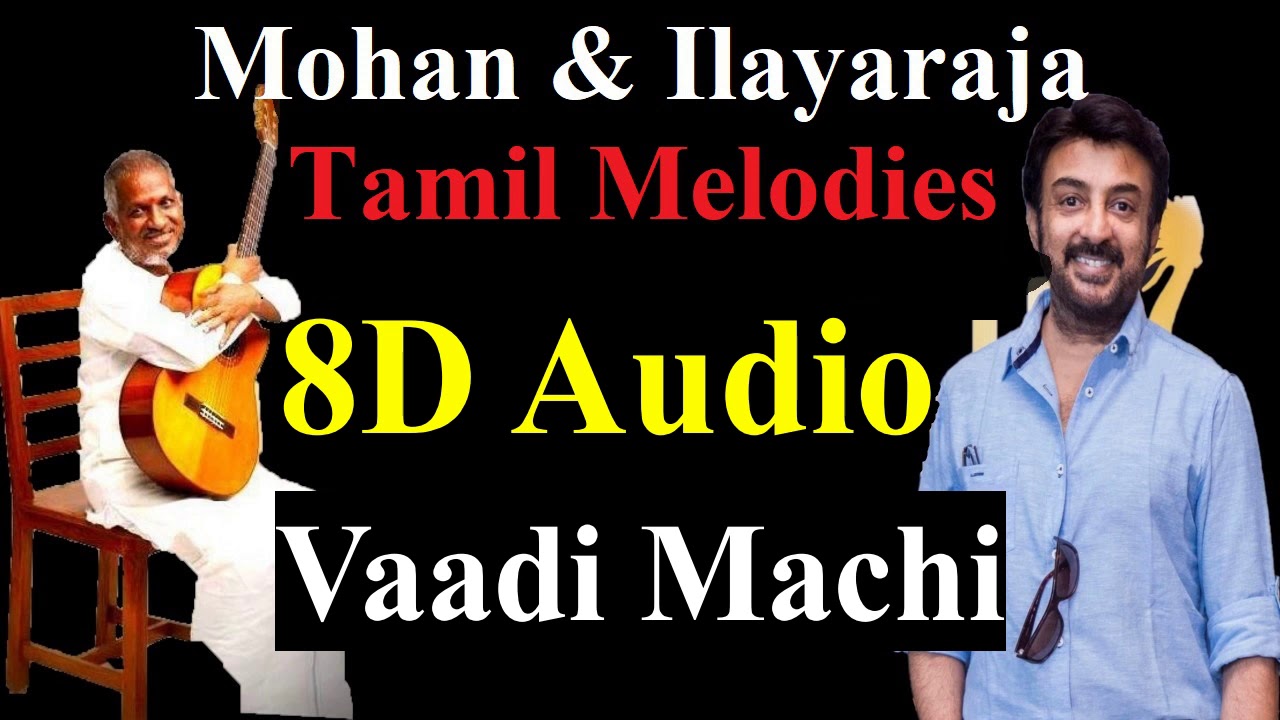 Mohan & IlayaRaja Hits - Vaadi Machi (8D Audio) | Tamil Mike Mohan Old ...