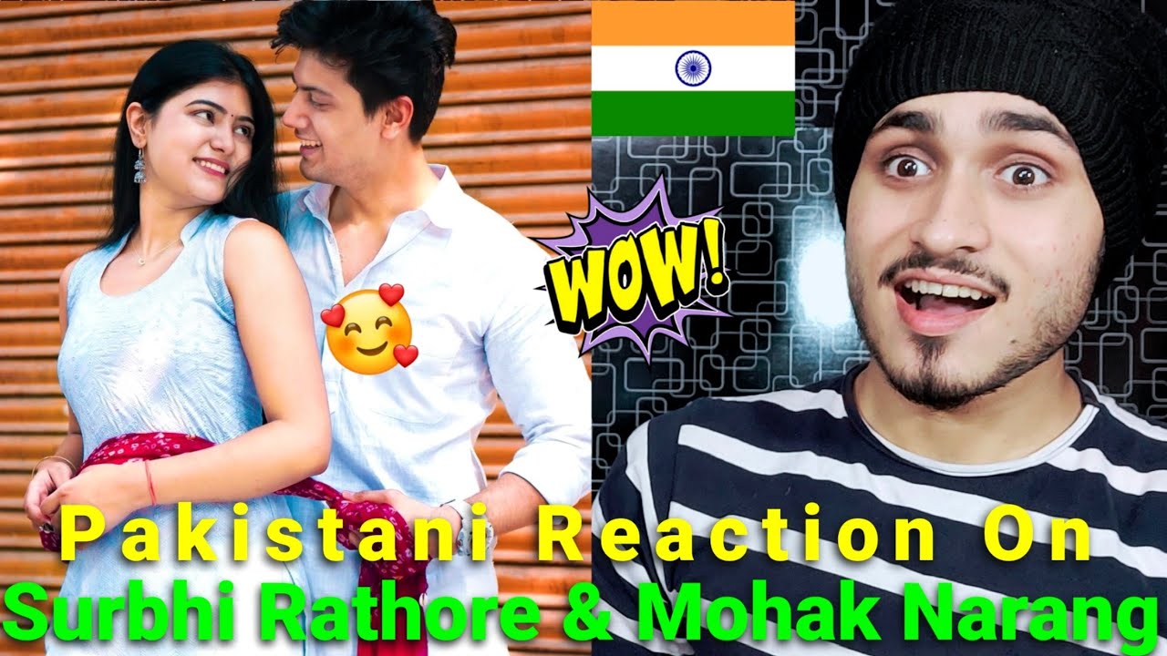 Pakistani Reaction On Surbhi Rathore And Mohak Narang Romantic Moj Videos | Rk ReActions - YouTube