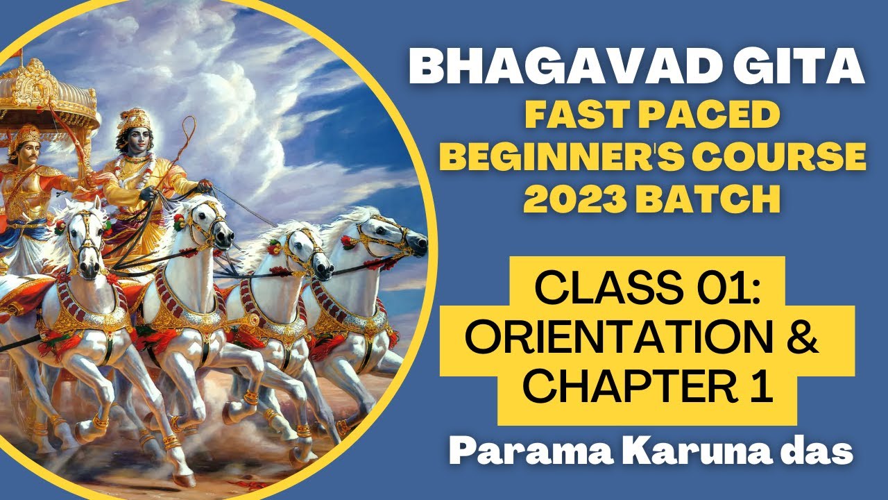 (#01) 2023 Bhagavad Gita course (fast paced) - Orientation and Chapter ...