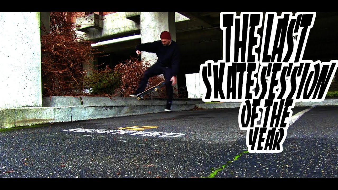 THE LAST SKATE SESSION OF THE YEAR - YouTube