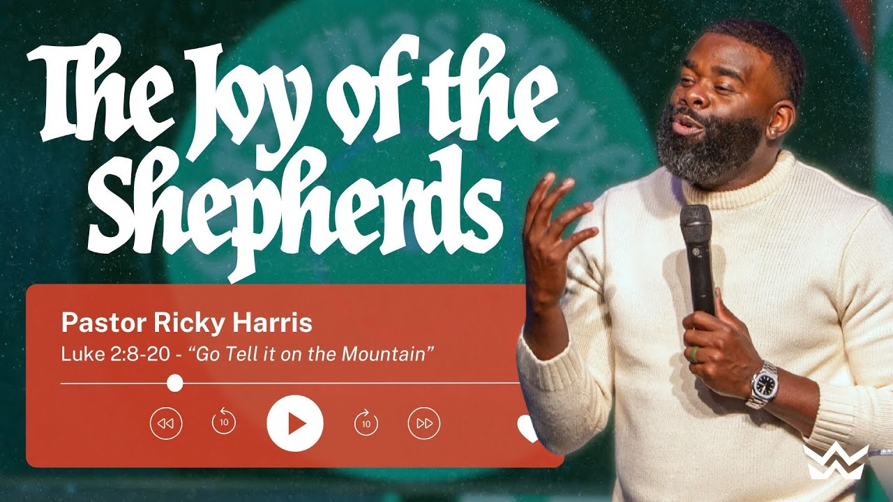 "The Joy of the Shepherds” (Go Tell It On The Mountain) - Pastor Ricky ...
