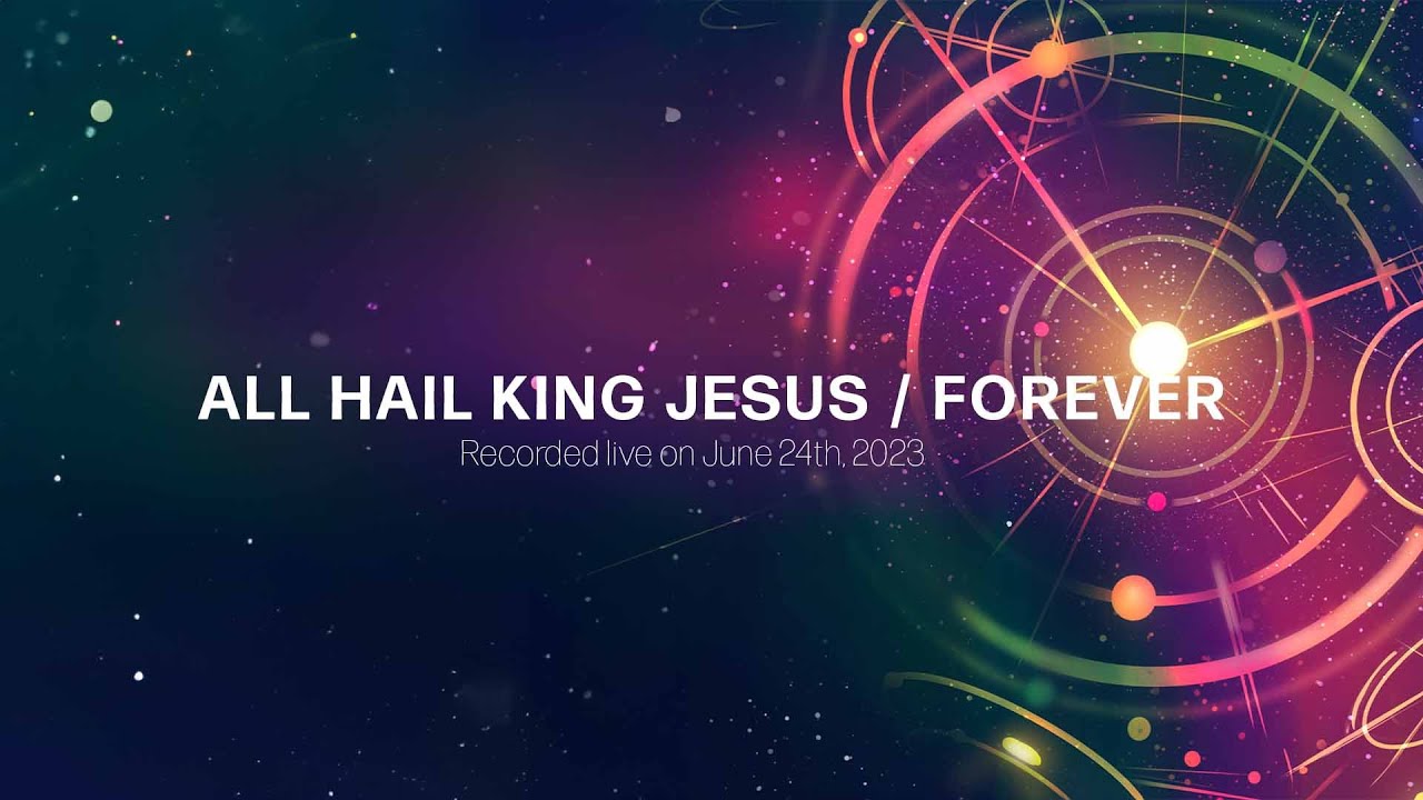 All Hail King Jesus /// Forever Medley (Recorded Live) - YouTube