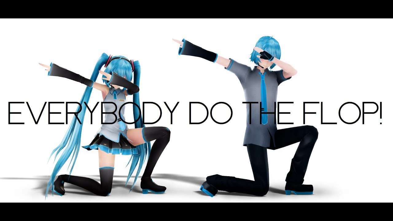 【MMD】EVERYBODY DO THE FLOP! ft. Miku And Mikuo - 初音ミク, 初音ミクオ [Motion By ...