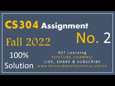 CS304 Assignment No. 2 Solution Fall 2022 | CS304 Assignment 2 Solution 100% Fall 2022 - YouTube