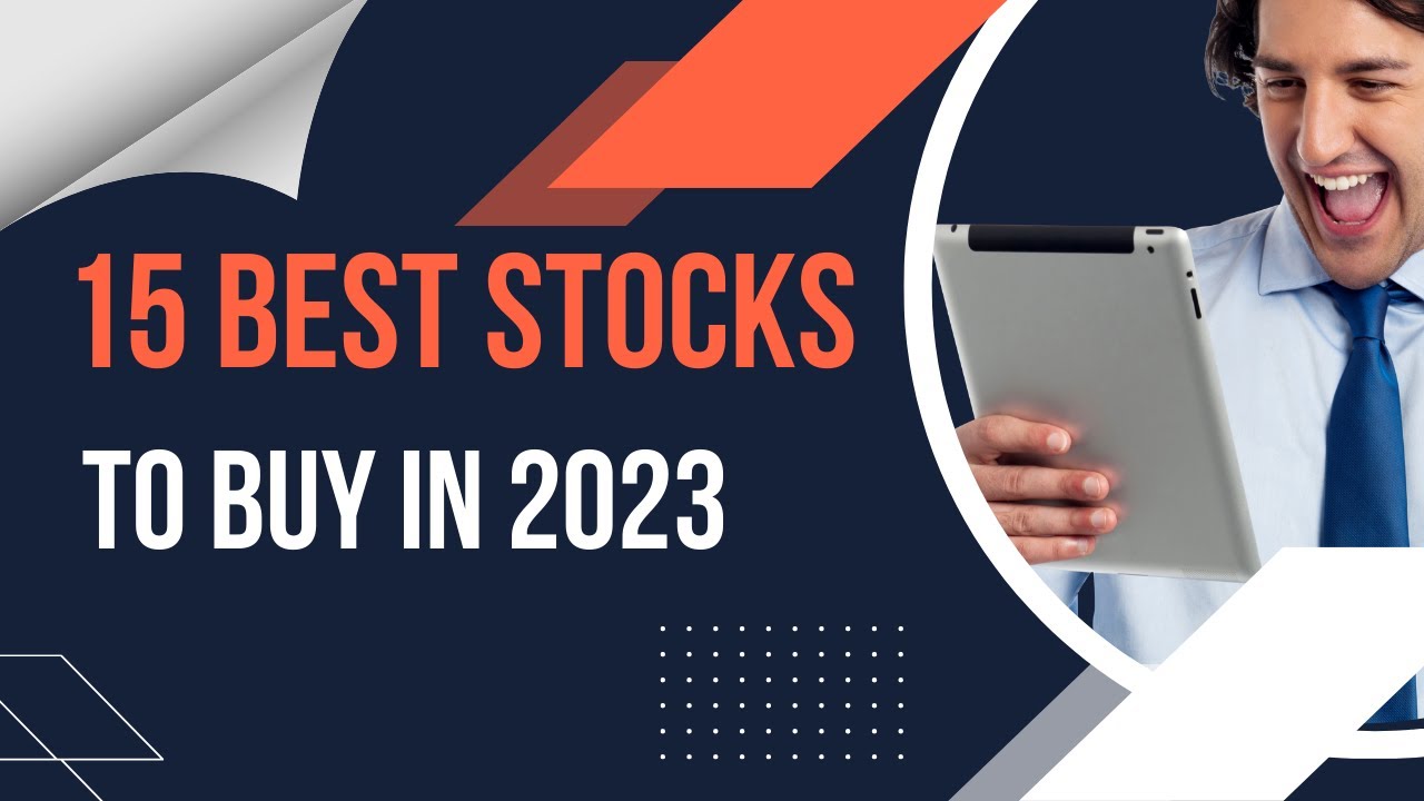 15 of the Best Stocks to Buy in 2023 - YouTube
