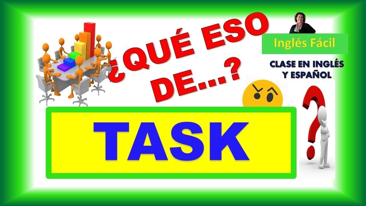 TASK OR HOMEWORK, MEANING AND USES - EXPLAINED IN ENGLISH AND SPANISH ...