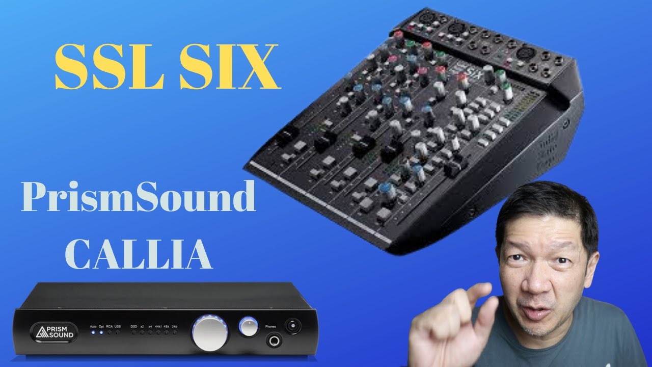 ขอลองให้หายคาใจ #PrismSound Callia ออดิโอ้ อินเตอร์เฟส และ #SSL Six มิกเซอร์ ! - YouTube