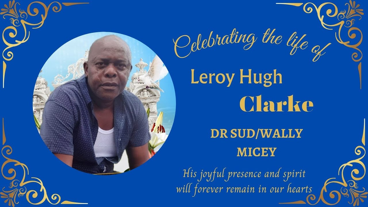 Celebrating the life of Leroy Hugh Clarke - YouTube