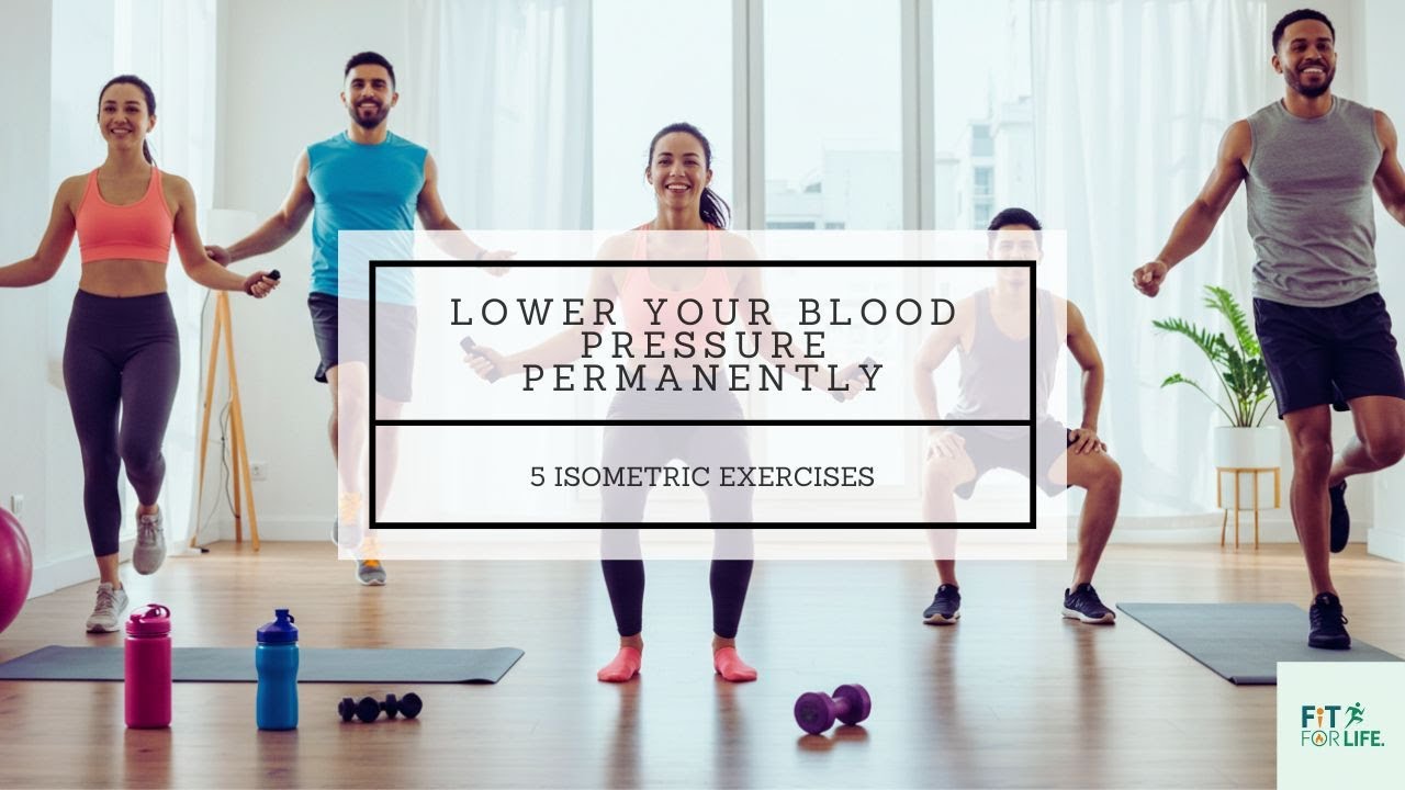 Lower Your Blood Pressure Permanently With These 5 Isometric Exercises ...