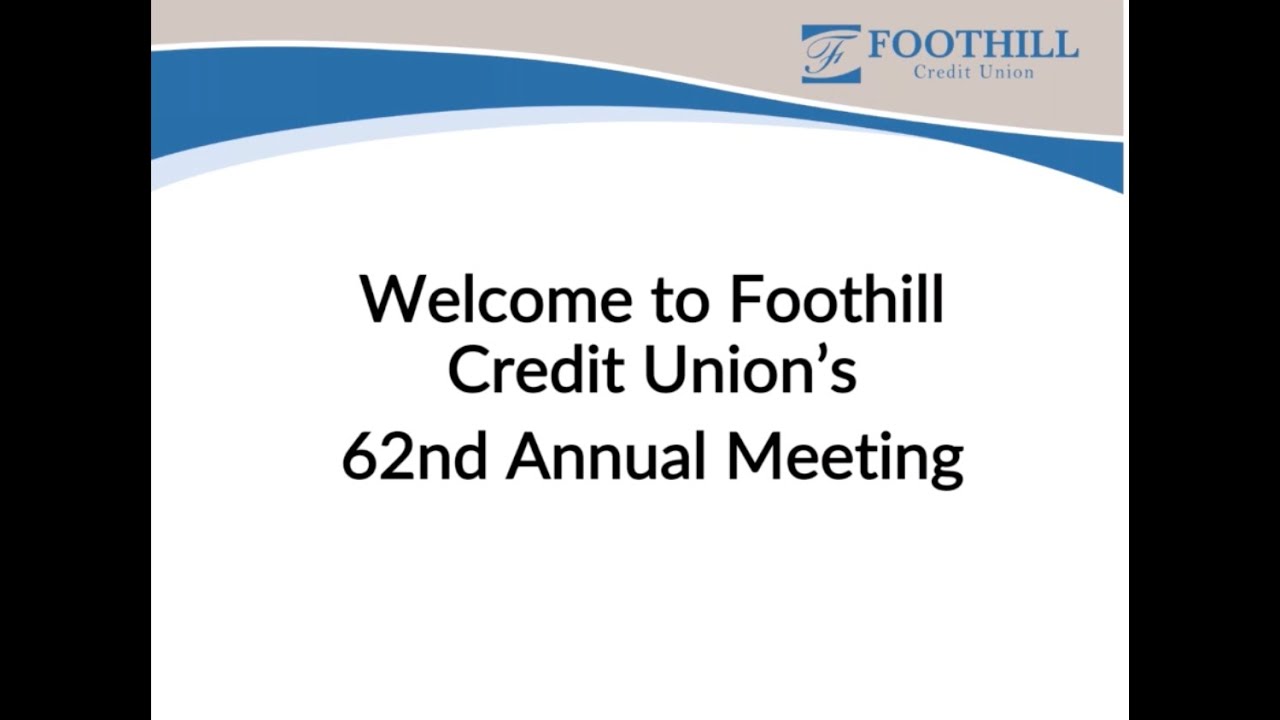 Foothill Credit Union - 62nd Annual Meeting - YouTube