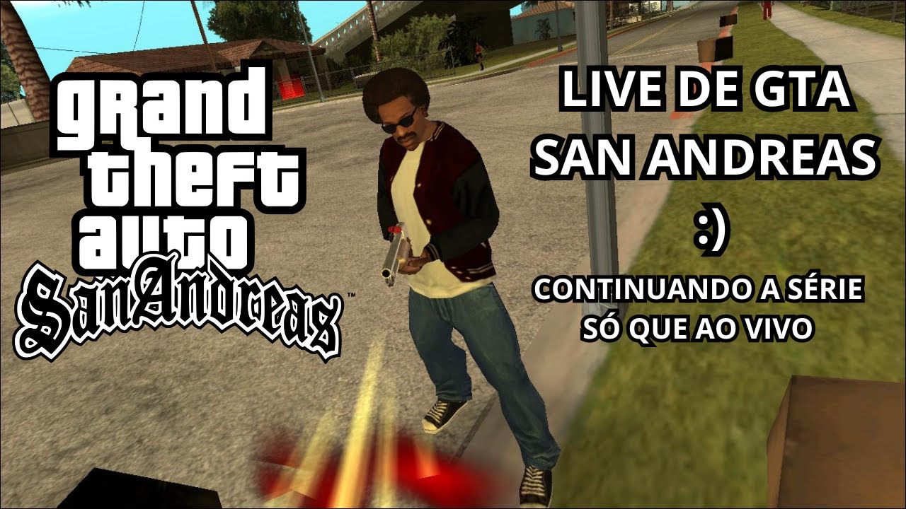 CONTINUANDO NOSSA SERIE DE GTA SANDERS EM LIVE - GTA: SAN ANDREAS #9 ...