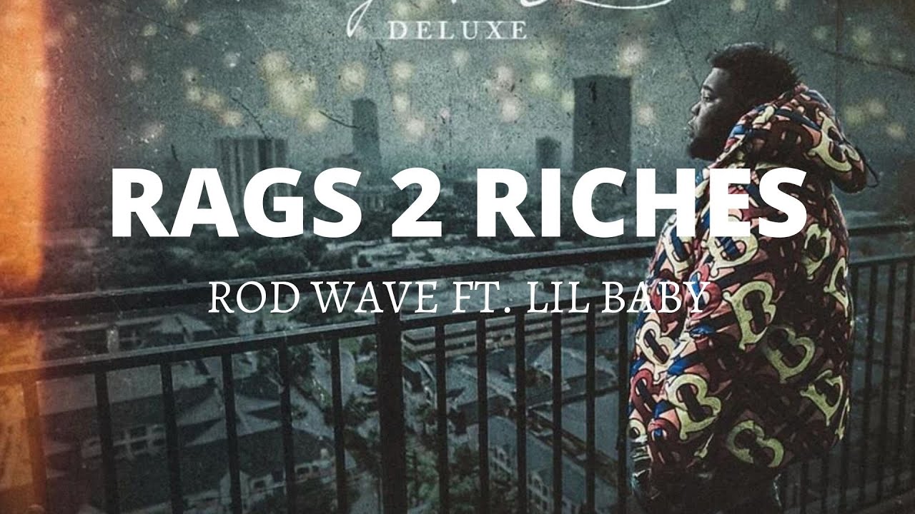 Rod Wave ft. Lil Baby - Rags2Riches (Lyrics) - YouTube