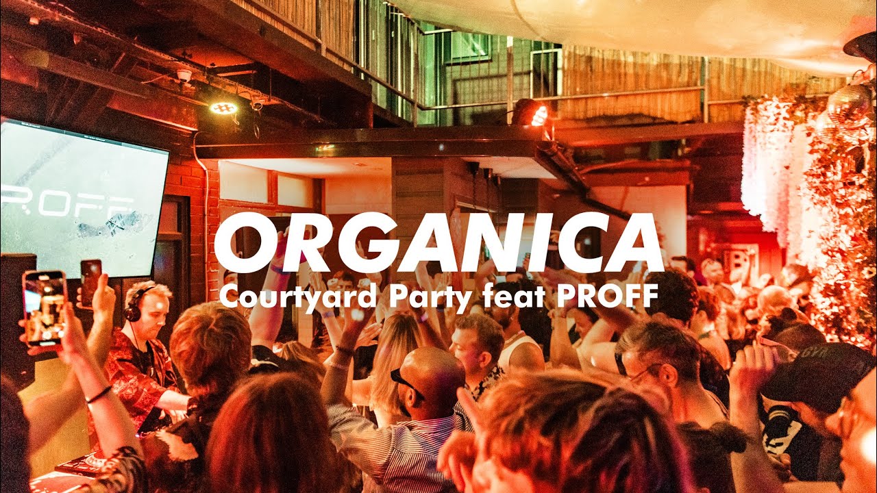 ORGANICA Courtyard Party featuring PROFF (Anjunadeep) Aftermovie - YouTube