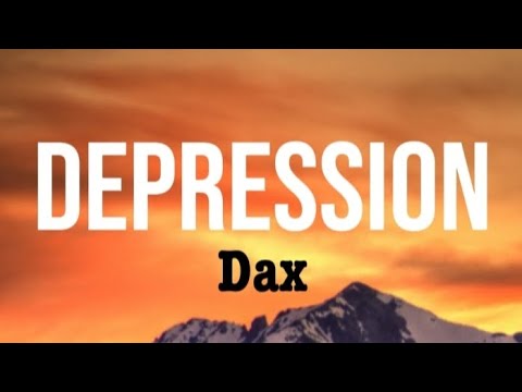 Dax | Depression (Lyrics) - YouTube