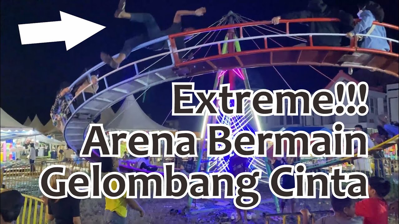 Extreme!!! Arena Bermain Gelombang Cinta Pasar Malam - YouTube