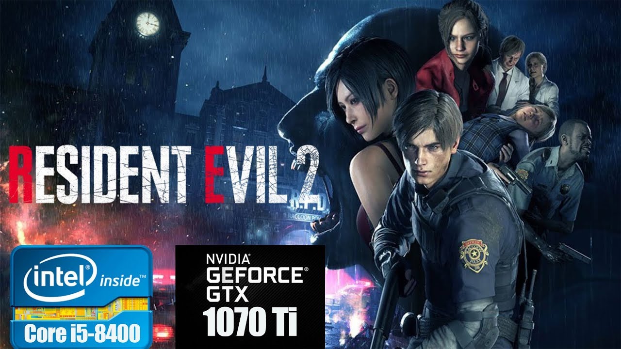 RESIDENT EVIL 2.MAX SETTINGS. Core i5-8400 / GTX 1070 TI 8GB - YouTube