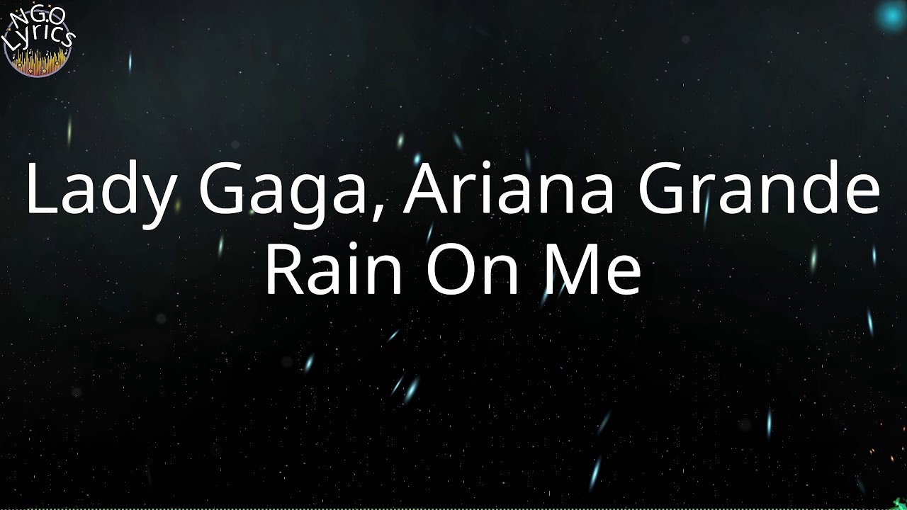 Lady Gaga, Ariana Grande - Rain On Me (Lyrics) - YouTube