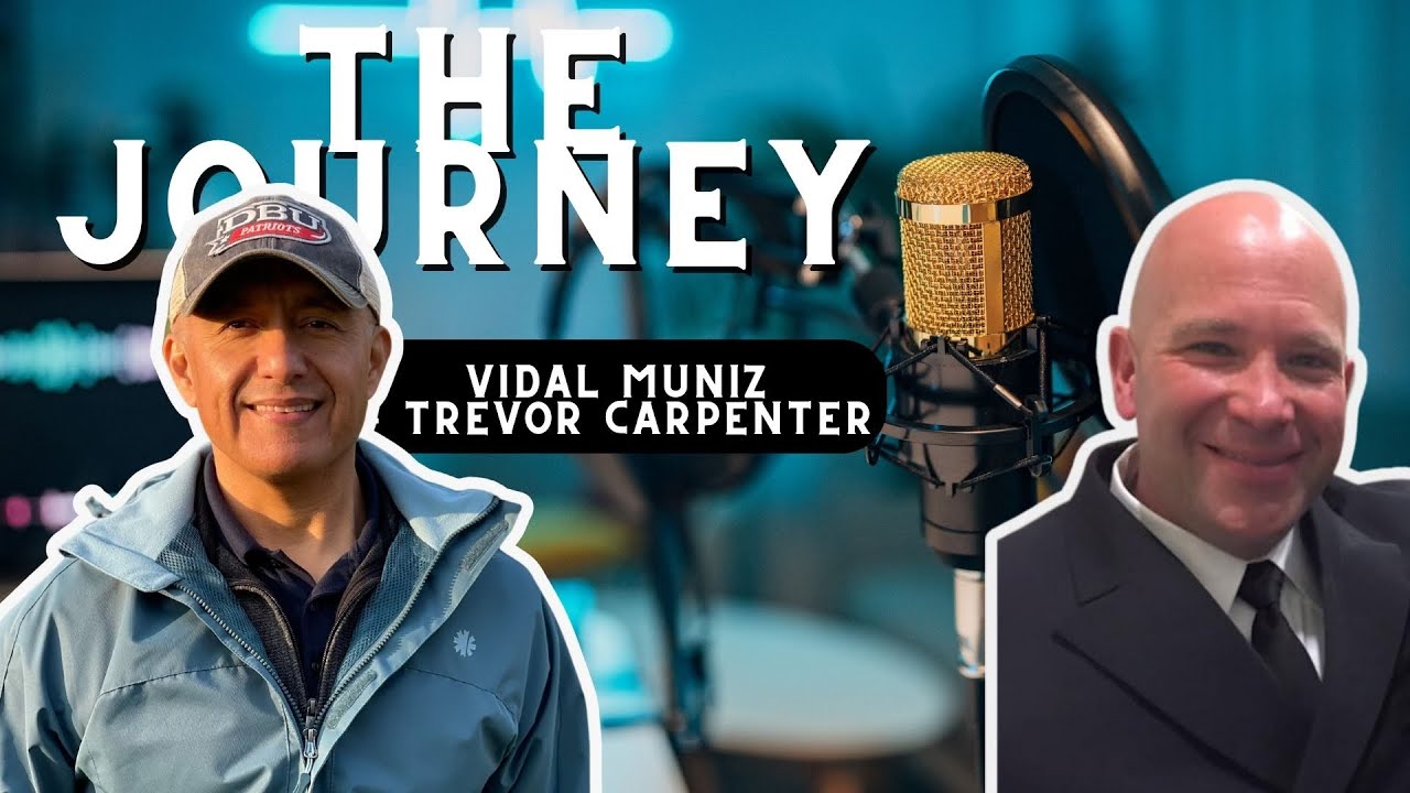 The Journey | Vidal Muniz & Trevor Carpenter | A Conversation on Leadership, Culture, & Theology ...