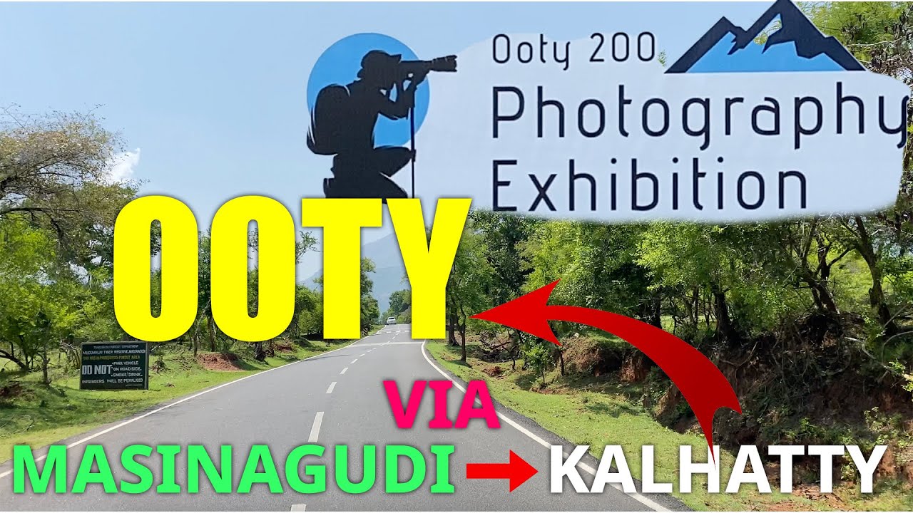 OOTY 1| MASINAGUDI VIA | KALHATTY |GHAT ROAD | PHOTOGRAPHIC EXHIBITION ...