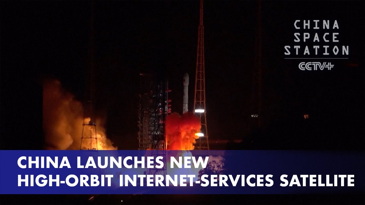 China Launches New High-Orbit Internet-Services Satellite - YouTube