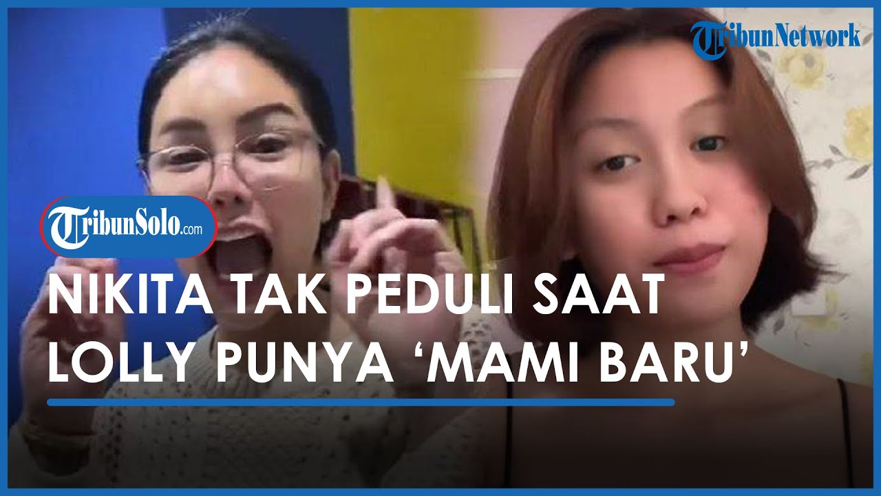 Nikita Mirzani Tak Peduli Saat Lolly Punya 'Mami Baru': Suruh Sadar ...