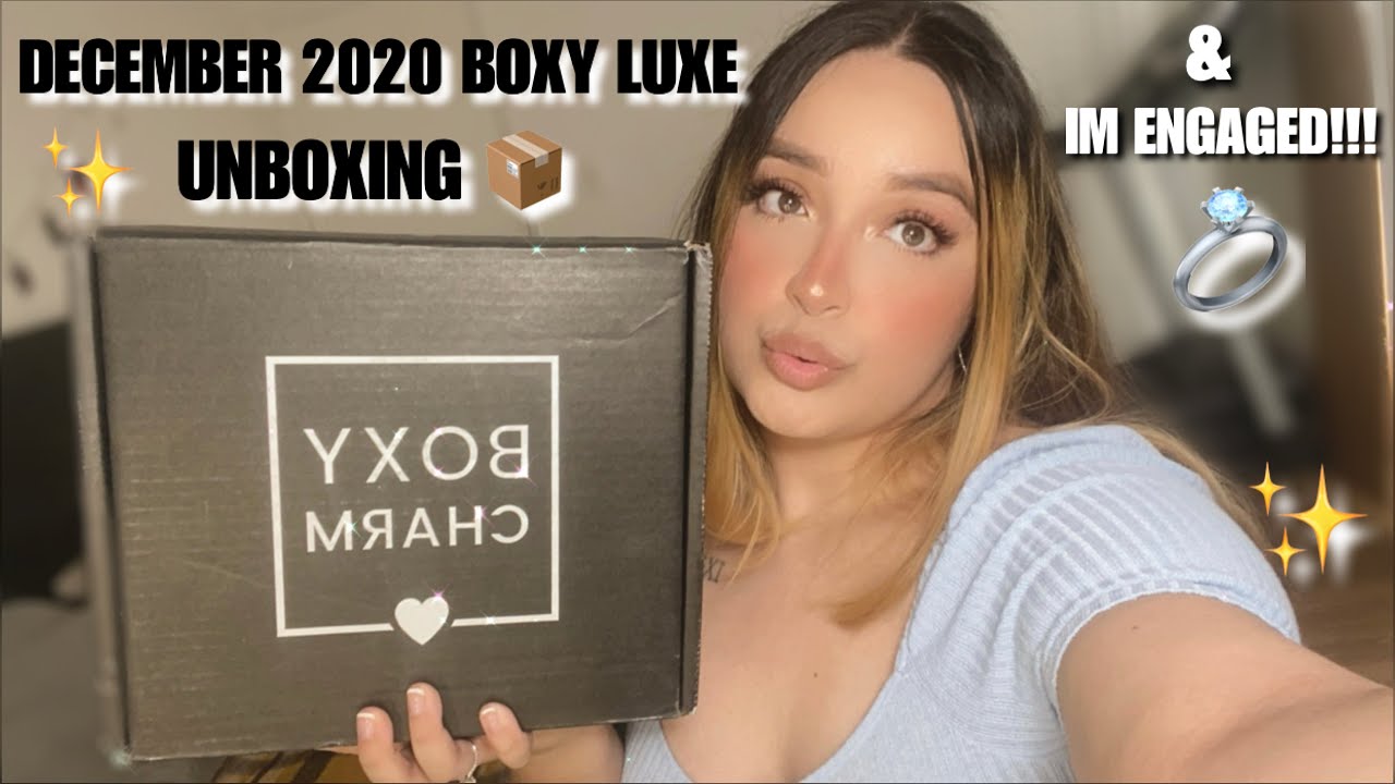 IM ENGAGED!! 💍 + DECEMBER 2020 BOXY LUXE UNBOXING - YouTube