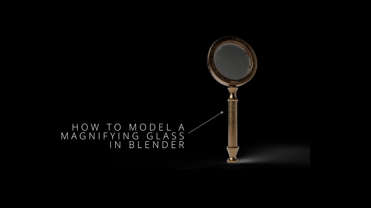 HOW TO MODEL A MAGNIFYING GLASS IN BLENDER - TUTORIAL FOR BEGINNERS ...