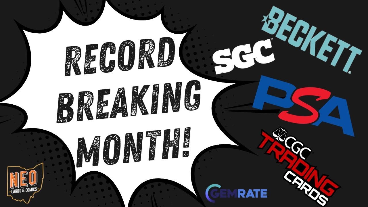 Record Breaking month for Card Grading, PSA, Beckett, SGC and CGC all ...