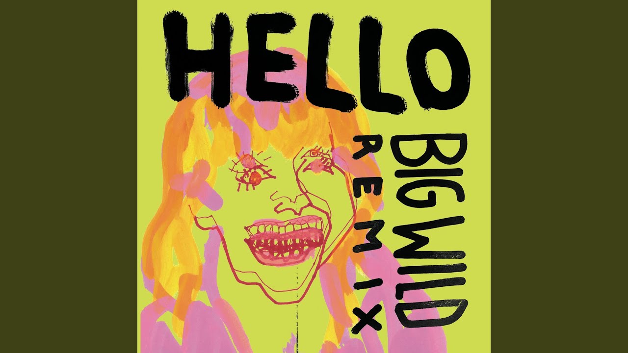 Hello (Big Wild Remix) - YouTube