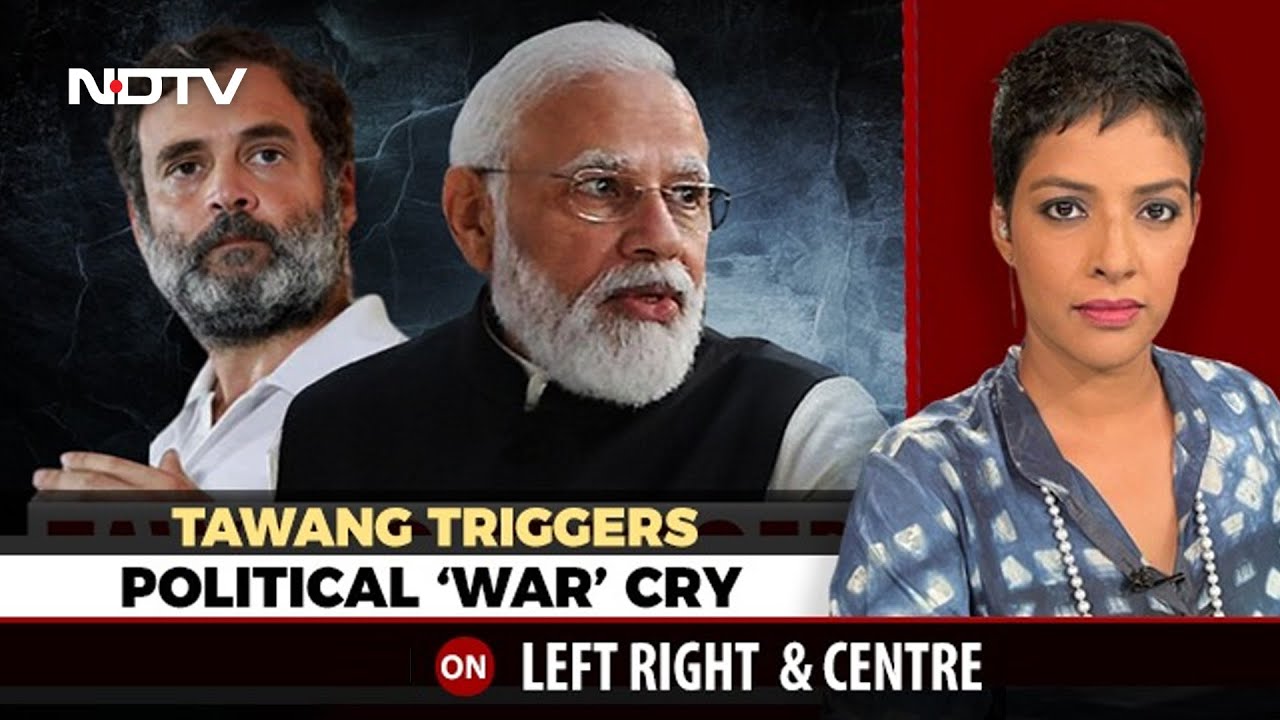 Arunachal Face-Off With China Triggers Political 'War' Cry | Left ...