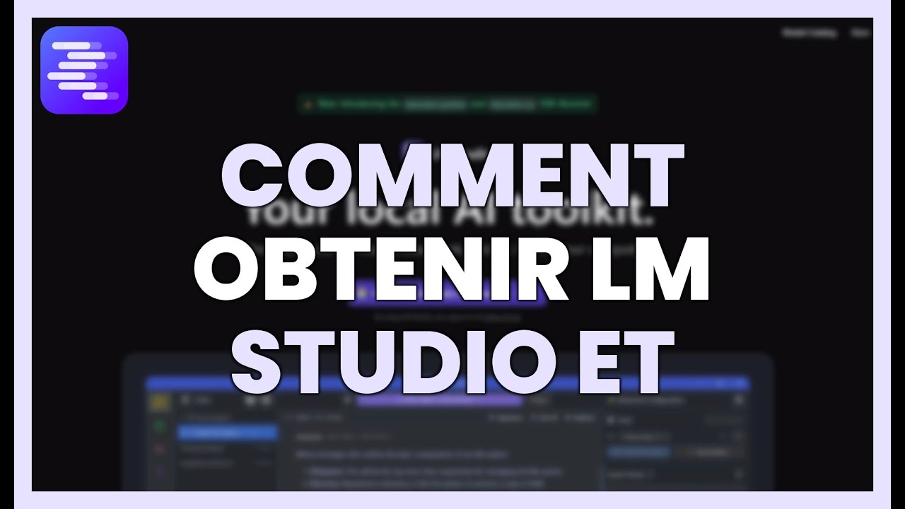 COMMENT OBTENIR LM STUDIO ET MAXIMISER SON POTENTIEL POUR UN DÉVELOPPEMENT RAPIDE - YouTube
