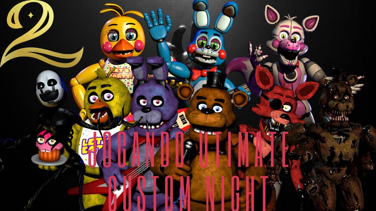 Jogando ULTIMATE CUSTOM NIGHT #2 - YouTube