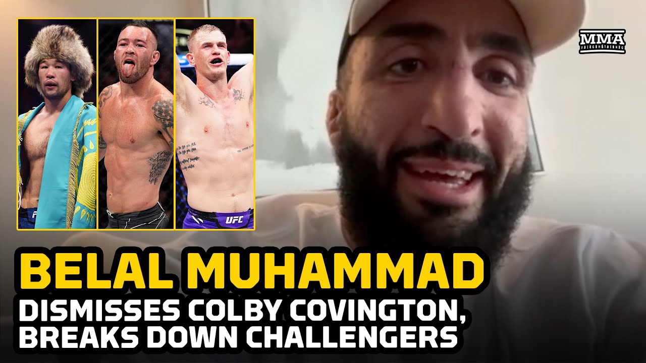 Belal Muhammad Trashes Colby Covington, Breaks Down Welterweight ...